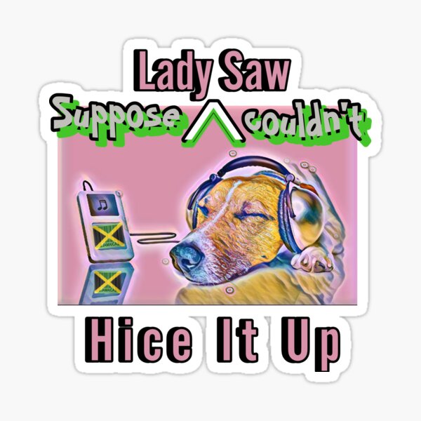 "Lady Saw Hice it Up Media Player Reggae Dog 2 Jamaica" Sticker for ...
