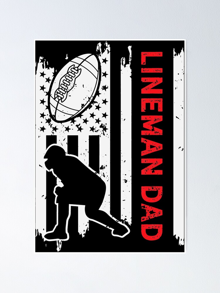 "American Flag Offensive Defensive Lineman Dad " Poster for Sale by ...