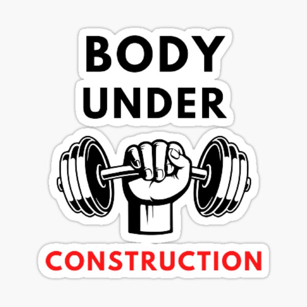"Body Under Construction - funny quotes" Sticker for Sale by ...
