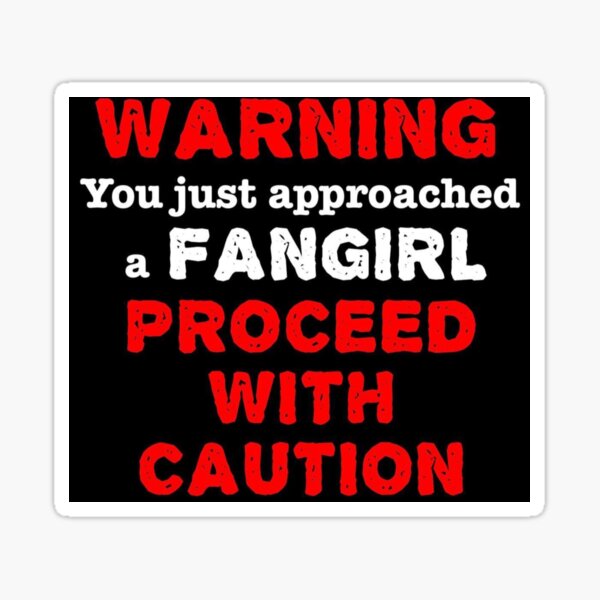 Warning Fangirl Stickers | Redbubble