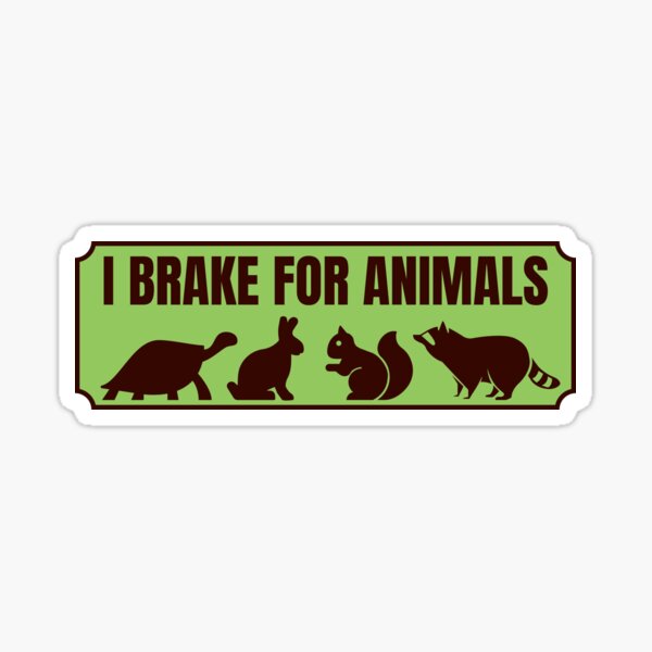 "I Brake For Animals-Funny Bumper" Sticker for Sale by besuryex3m ...