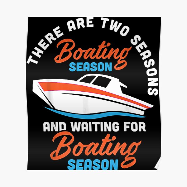 "Two Seasons Of Boating - Funny Boat Captain & Boating " Poster for ...