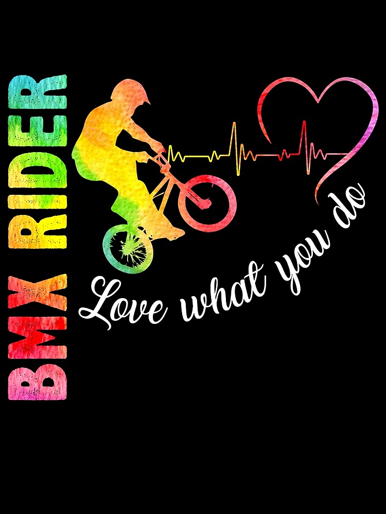 "BMX RIDER LOVE WHAT YOU DO" Poster for Sale by HayleyAnn79 | Redbubble