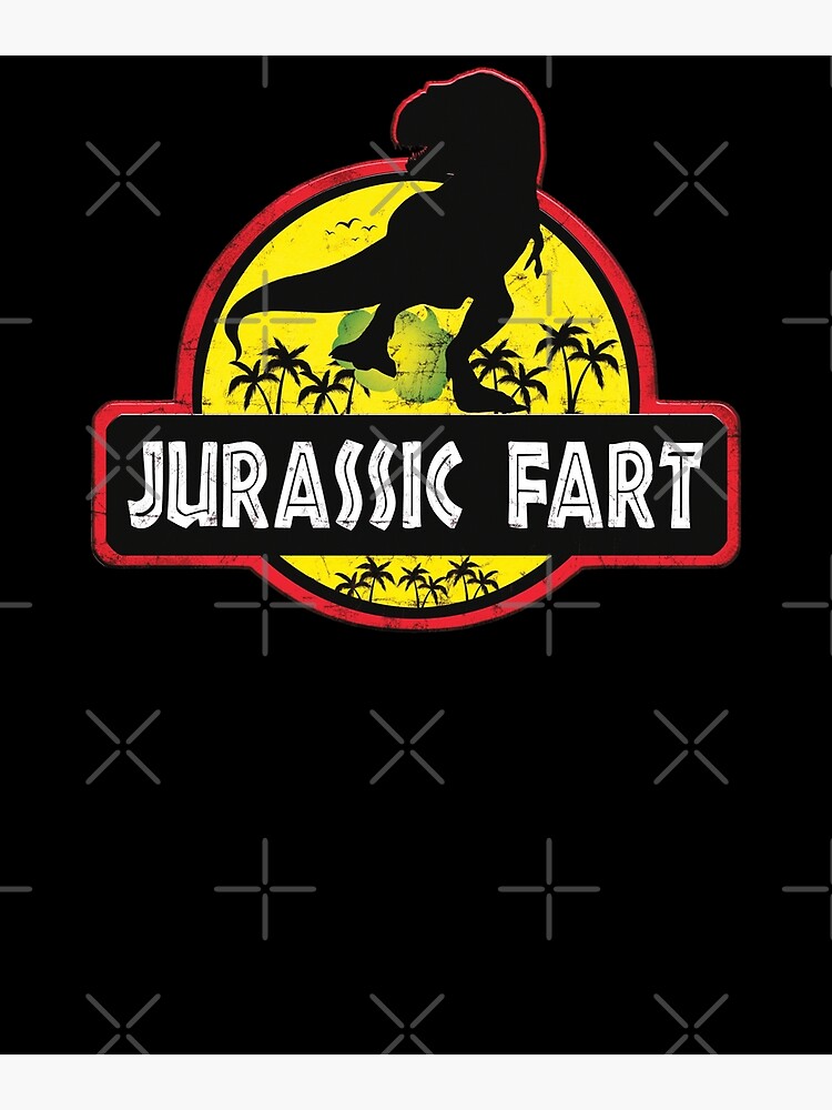"Jurassic Fart T-rex Funny Farting Dinosaur" Poster for Sale by ...