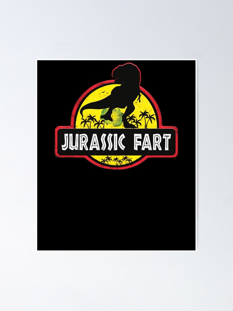 "Jurassic Fart T-rex Funny Farting Dinosaur" Poster for Sale by ...