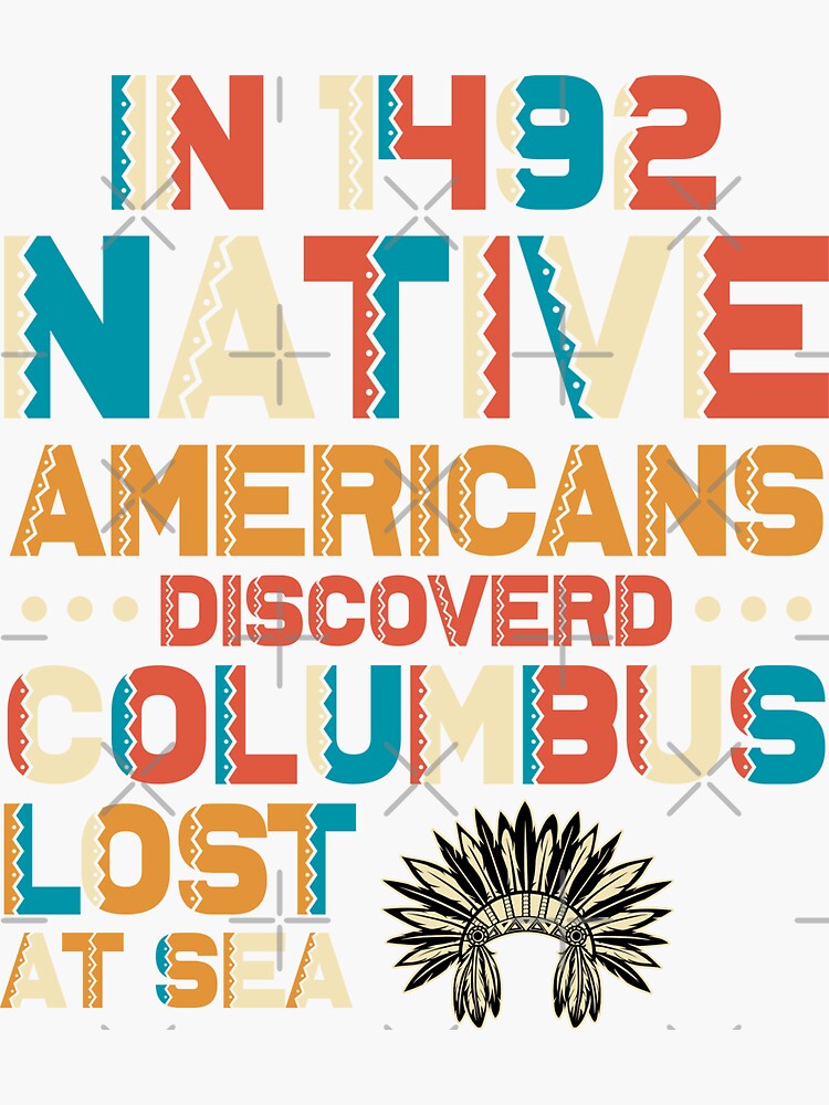"In 1492 Native Americans Discovered Columbus Indigenous People ...