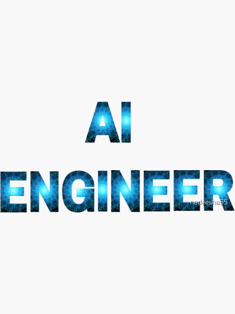 "artificial intelligence engineer " Sticker for Sale by nadeesha55 ...