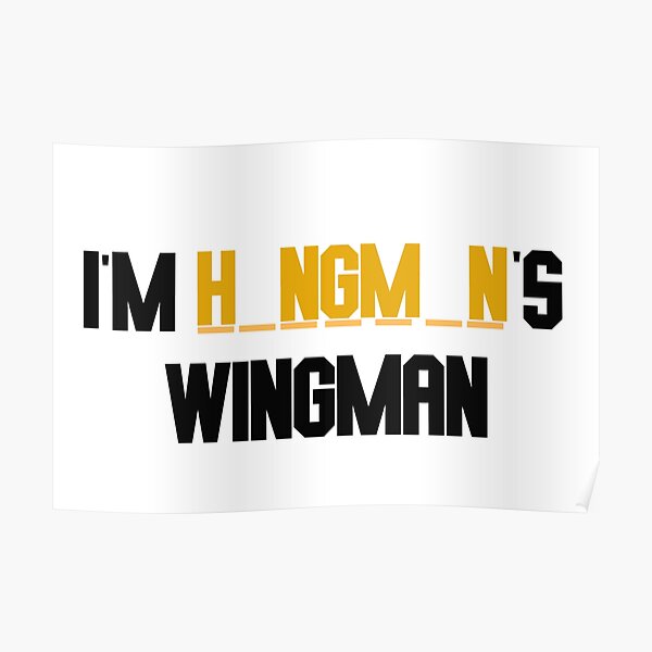 "i'm hangman's wingman" Poster for Sale by LannisterOnMars | Redbubble