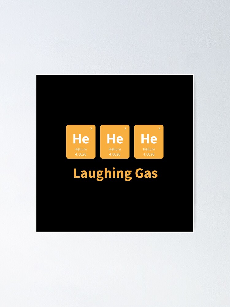 "Funny Chemistry Laughing Gas" Poster for Sale by NucleusOption | Redbubble