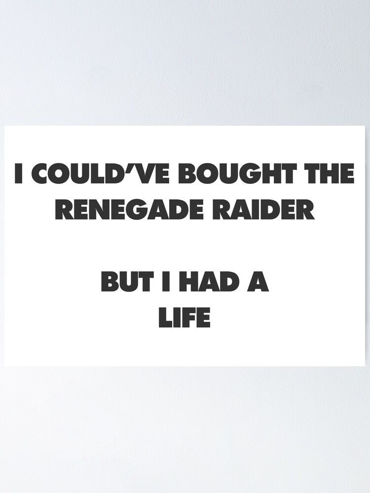"Renegade Raider funny text" Poster for Sale by DotExe1 | Redbubble