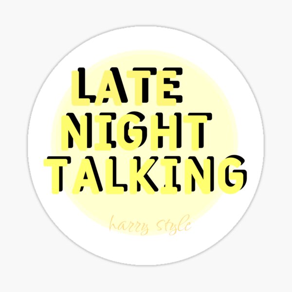 "LATE NIGHT TALKING" Sticker for Sale by aestheticomb | Redbubble