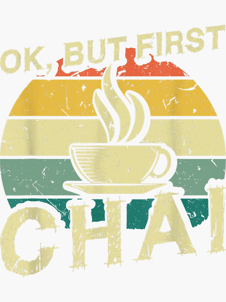 "Funny Indian Desi Chai Lover Ok, But First Chai " Sticker by DaiShop ...