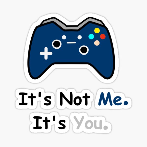 "Game Controller- It's Not Me" Sticker for Sale by GoobyCloud | Redbubble