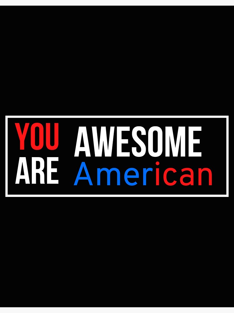 "you are awesome American" Sticker for Sale by SCREF | Redbubble