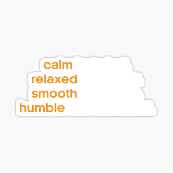 "calm but alert. relaxed but ready. smooth but sharp. humble but ...
