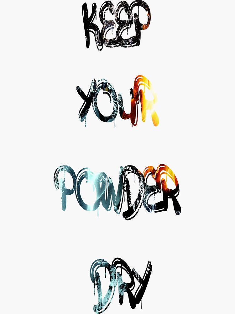 "Keep your powder dry" Sticker for Sale by NewTopDesign | Redbubble