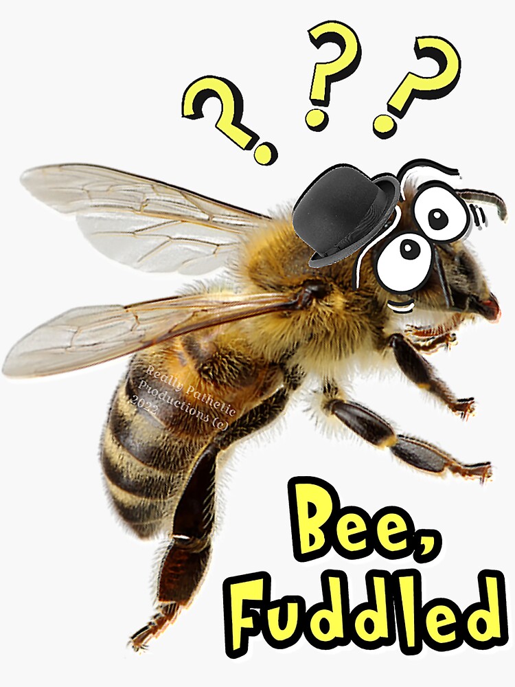 "Bee Fuddled the befuddled pollinator" Sticker for Sale by ...