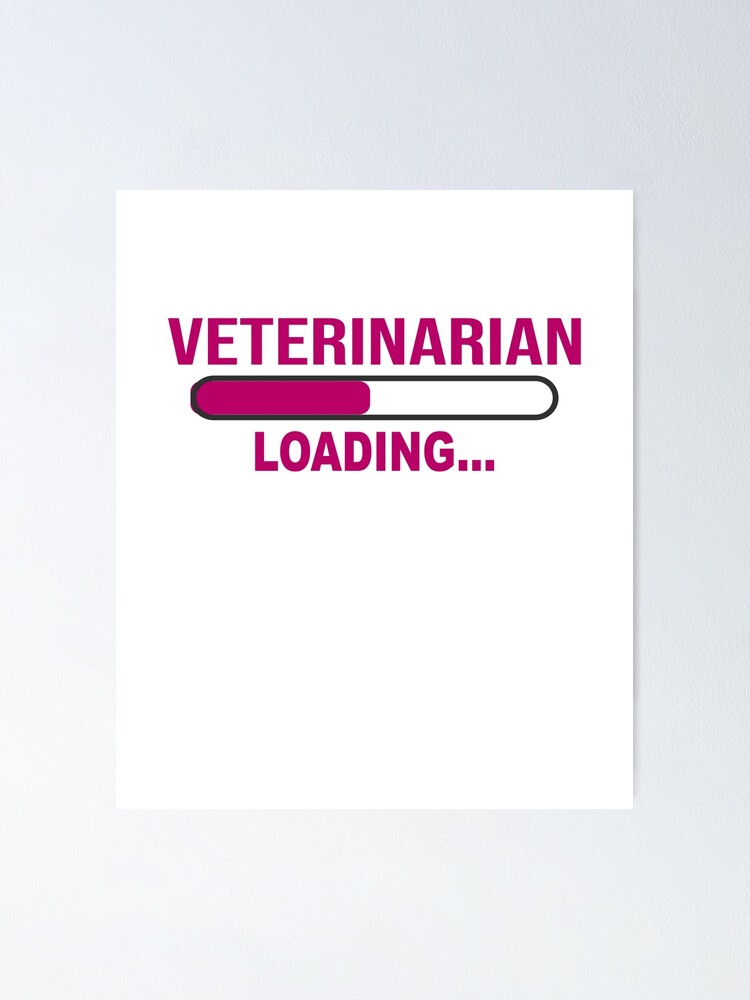 " Veterinary loading - Veterinarian loading" Poster for Sale by ...