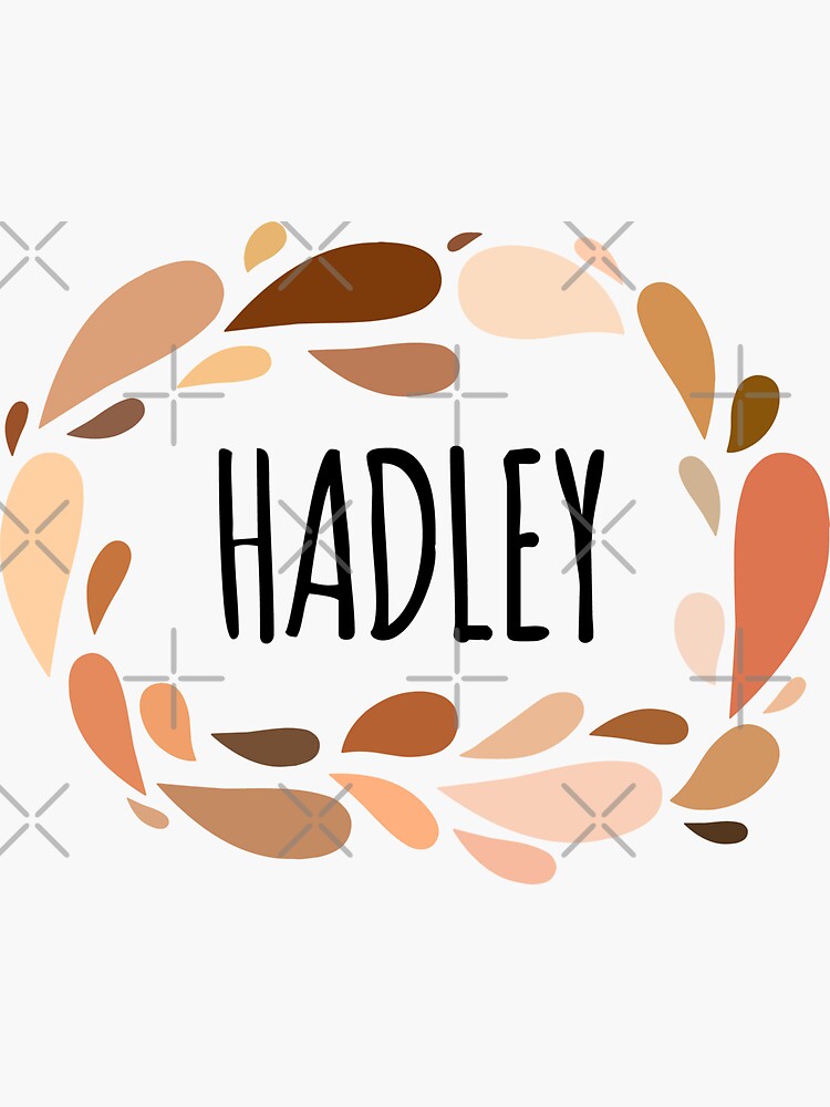 "Hadley - Names for Wife Daughter and Girl" Sticker for Sale by ...