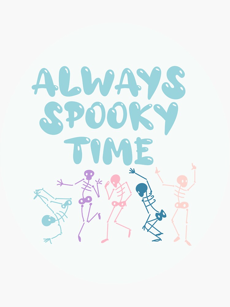 "Always Spooky Time" Sticker for Sale by LittleBitOSun | Redbubble