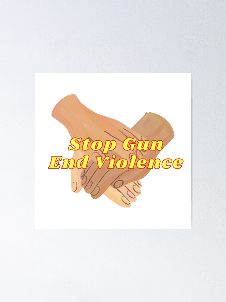 "stop gun violence" Poster for Sale by HdanRDesign | Redbubble