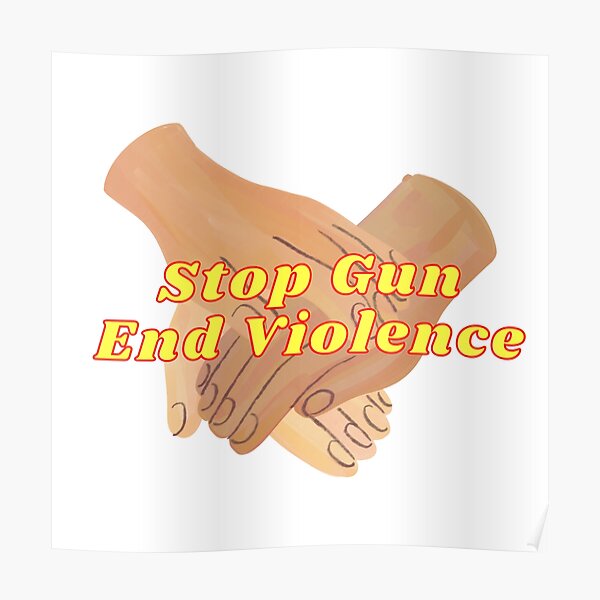 "stop gun violence" Poster for Sale by HdanRDesign | Redbubble