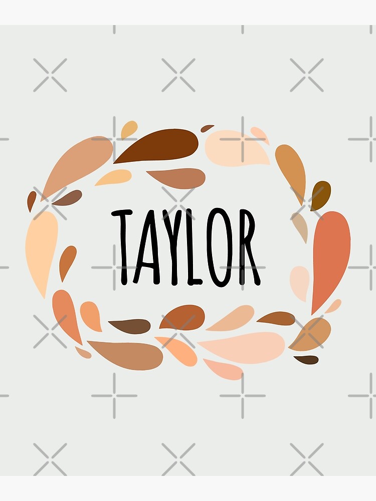 Póster «Taylor - Nombres para Esposa Hija y Niña» de kindxinn | Redbubble