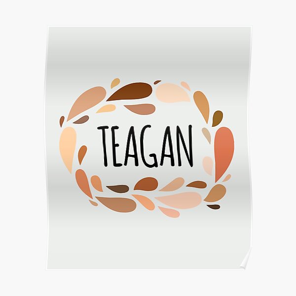 "Teagan - Names for Wife Daughter and Girl" Poster for Sale by kindxinn ...