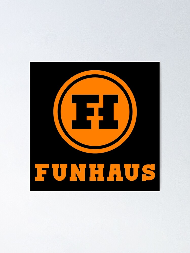 "funhaus logo" Poster for Sale by evelyndi | Redbubble
