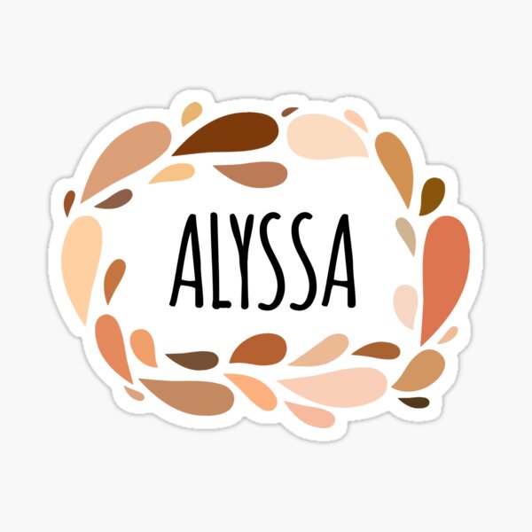 "Alyssa - Names for Wife Daughter and Girl" Sticker by kindxinn | Redbubble