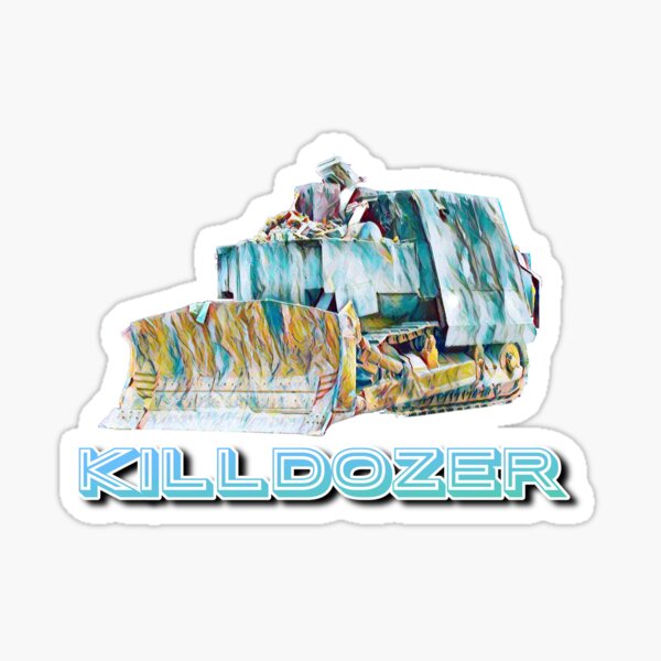 "Killdozer" Sticker for Sale by Vlaki | Redbubble