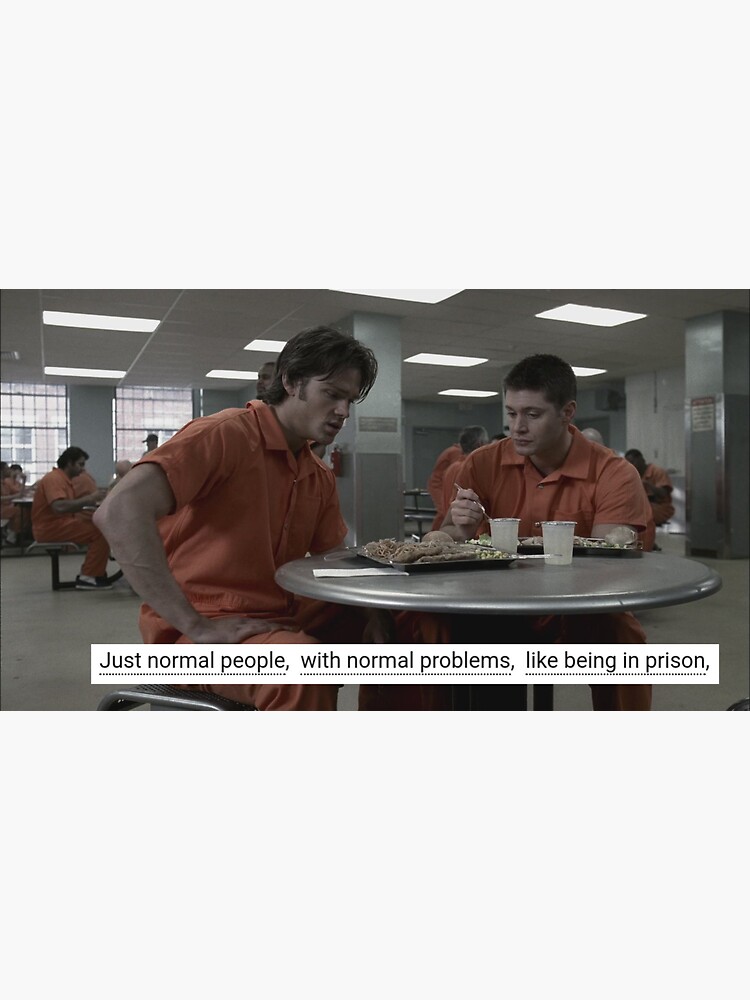 "normal people with normal people problems like being in prison sam and ...