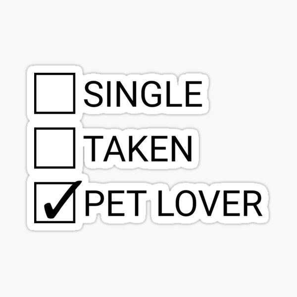 "Pet Lover - Not Single or Taken" Sticker for Sale by printsjet | Redbubble