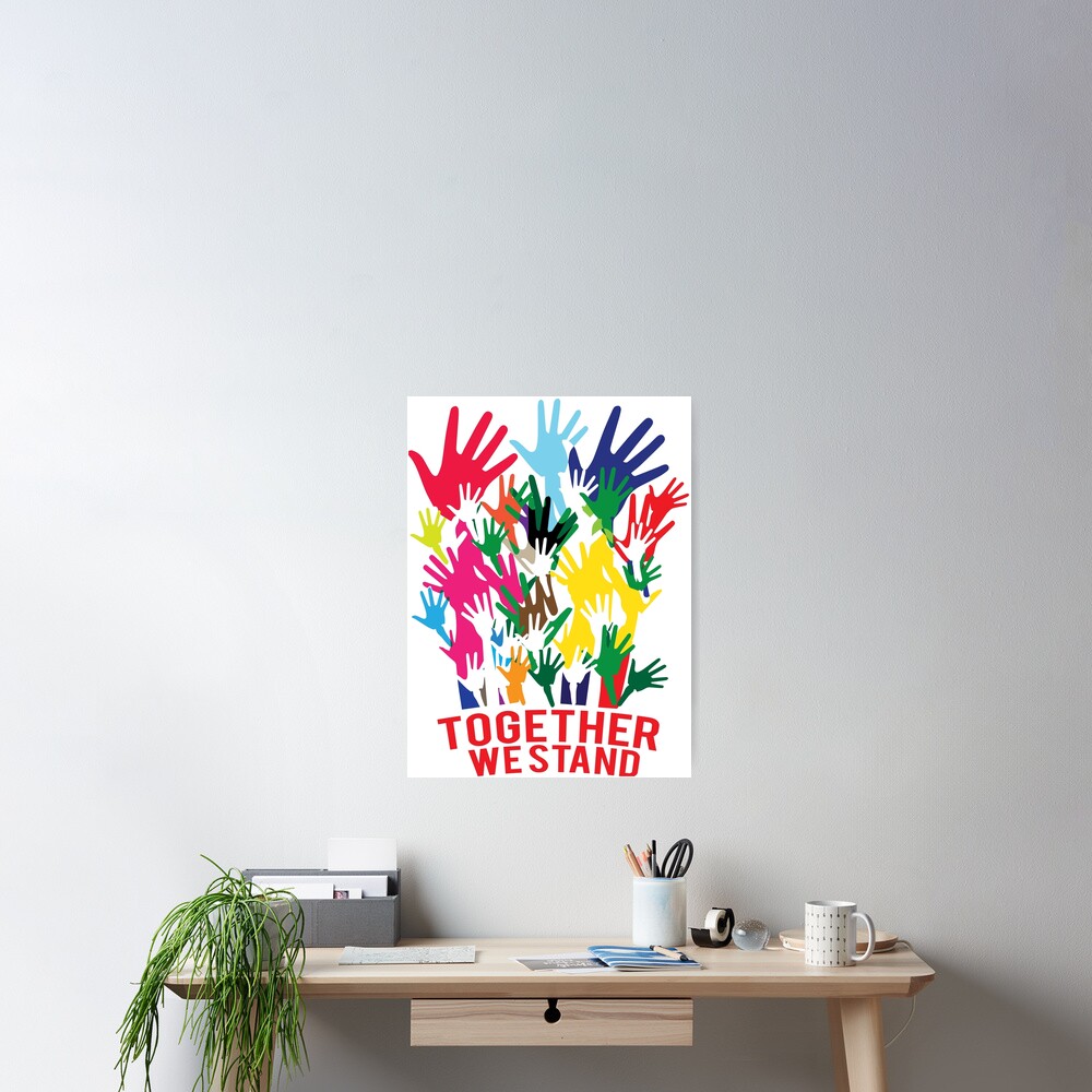 "Together we stand" Poster for Sale by Fox-Hill | Redbubble
