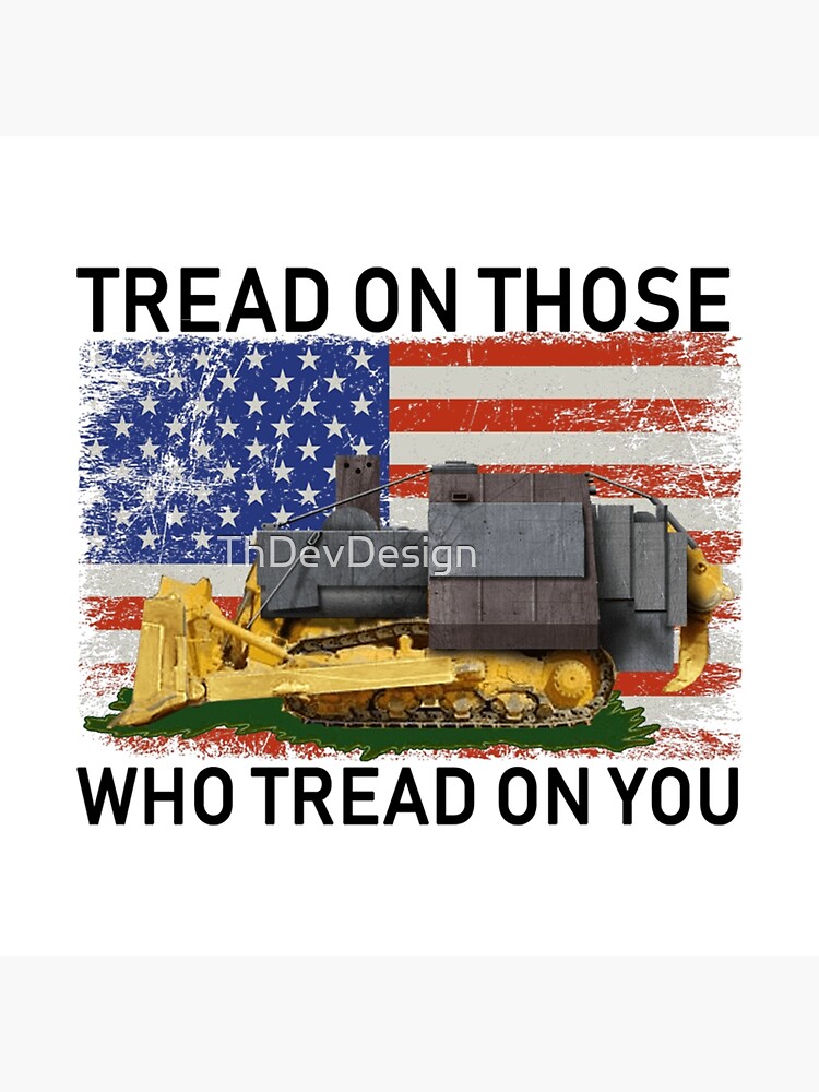 "Tread on those who tread on you" Poster for Sale by ThDevDesign ...
