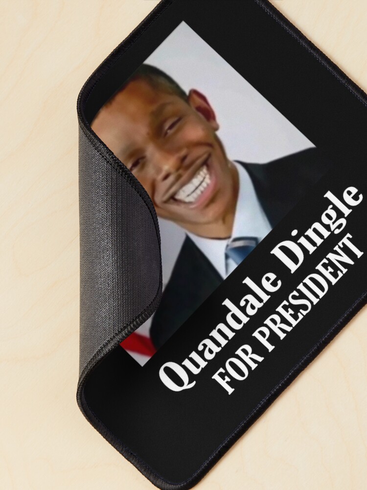 "QUANDALE DINGLE FOR PRESIDENT - QUANDALE DINGLE MEME" Mouse Pad by ...