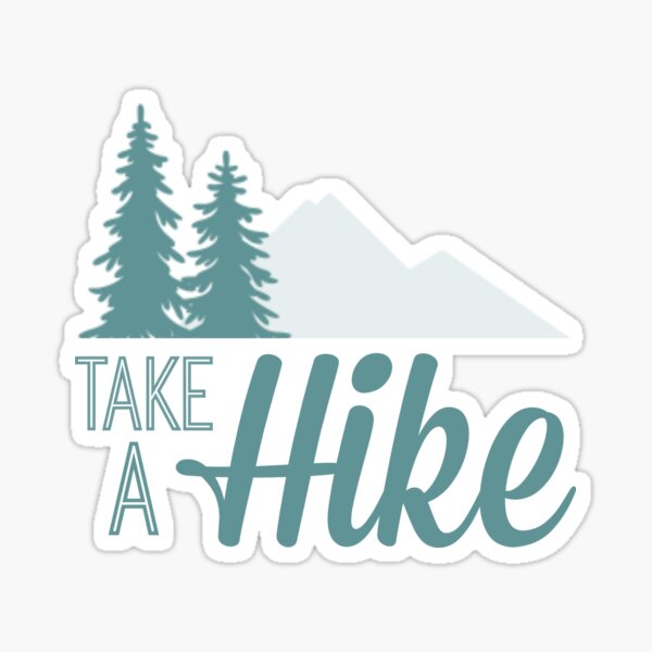 "Take a Hike" Sticker for Sale by mclaurin612 | Redbubble