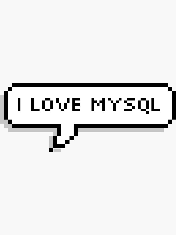 "I Love MySQL" Sticker by coderclem | Redbubble