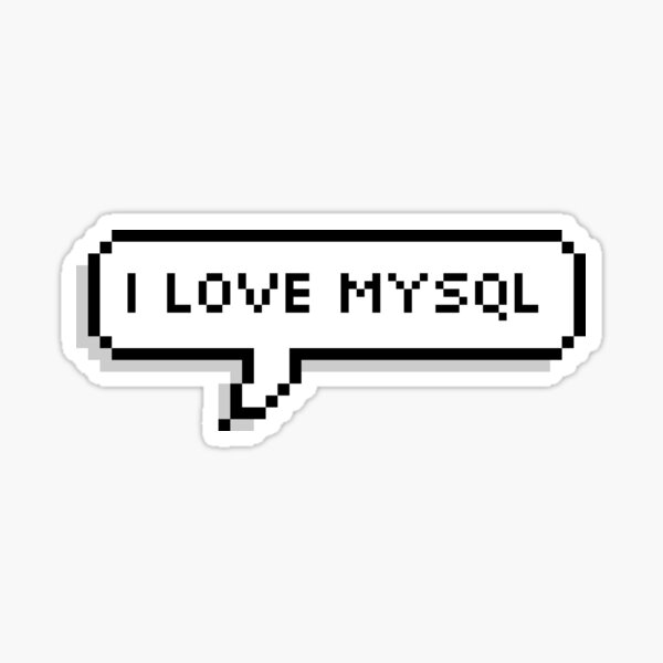 "I Love MySQL" Sticker by coderclem | Redbubble