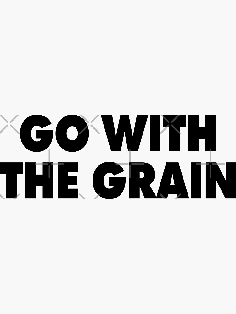 "Rosscreations Merch Go With The Grain" Sticker for Sale by SamibShop ...