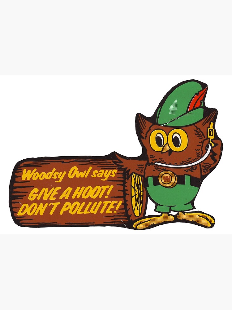"Give a Hoot! Don't Pollute!" Poster for Sale by makayla826 | Redbubble