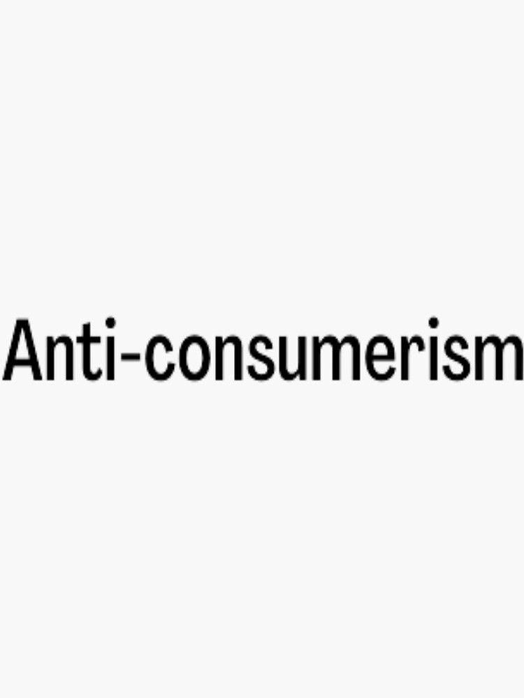"Anti Consumerism" Sticker for Sale by Bluga | Redbubble