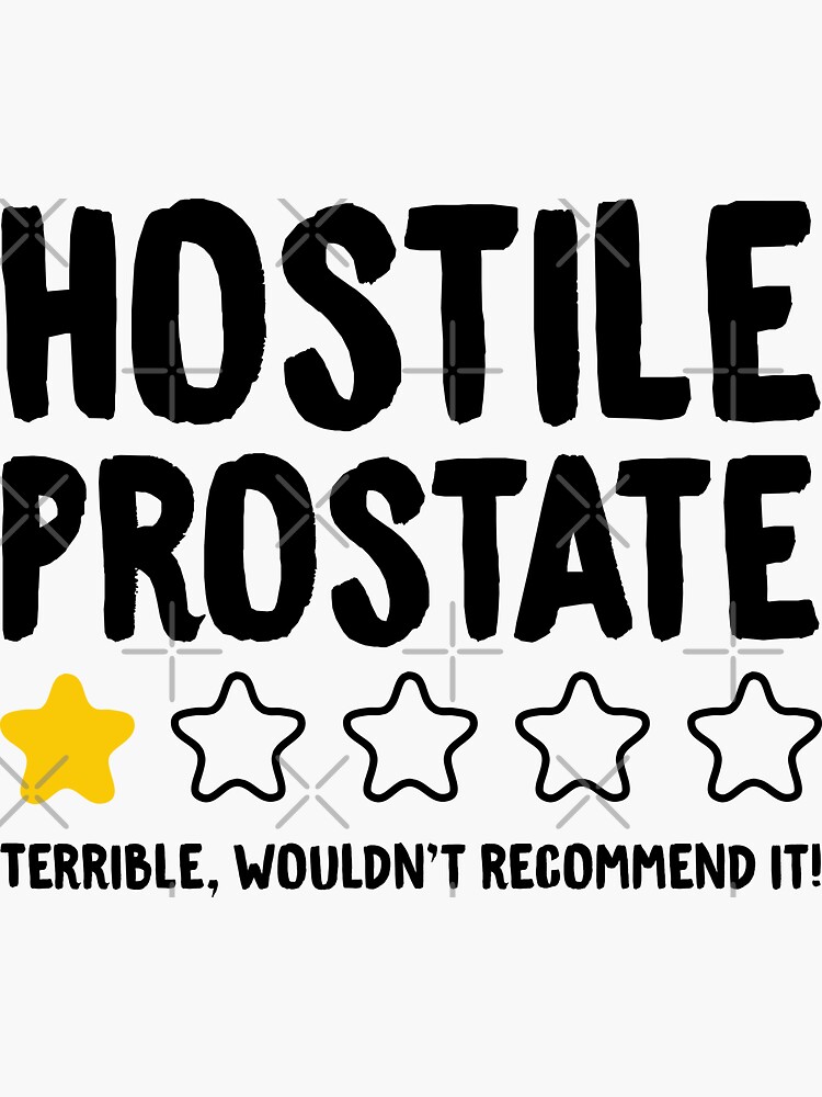 "Hostile Prostate Terrible Wouldn't Recommend It! - Funny Prostate ...