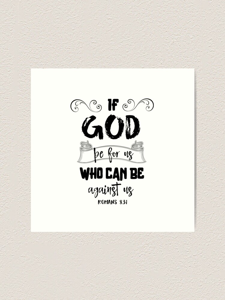 "If God be for us, who can be against us Bible Verse Typography" Art ...