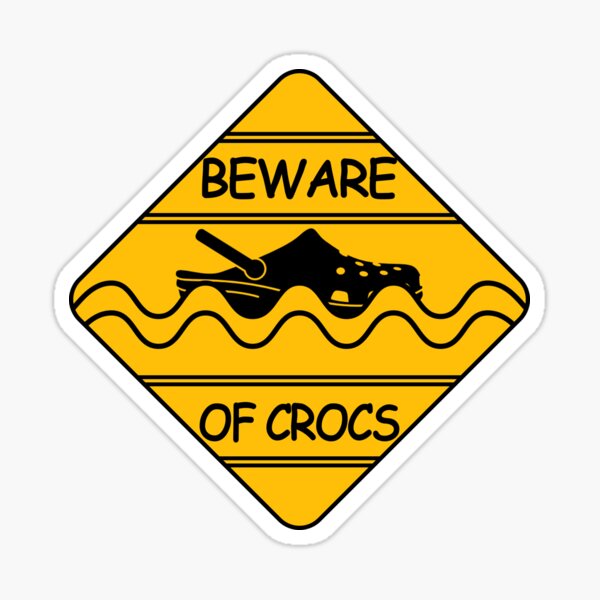 "Beware of crocs" Sticker for Sale by texturelux | Redbubble