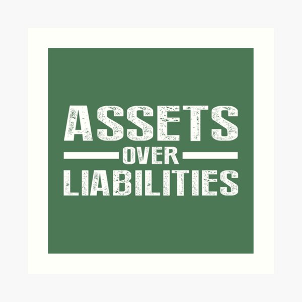 "Assets Over Liabilities Text in White" Art Print for Sale by ...