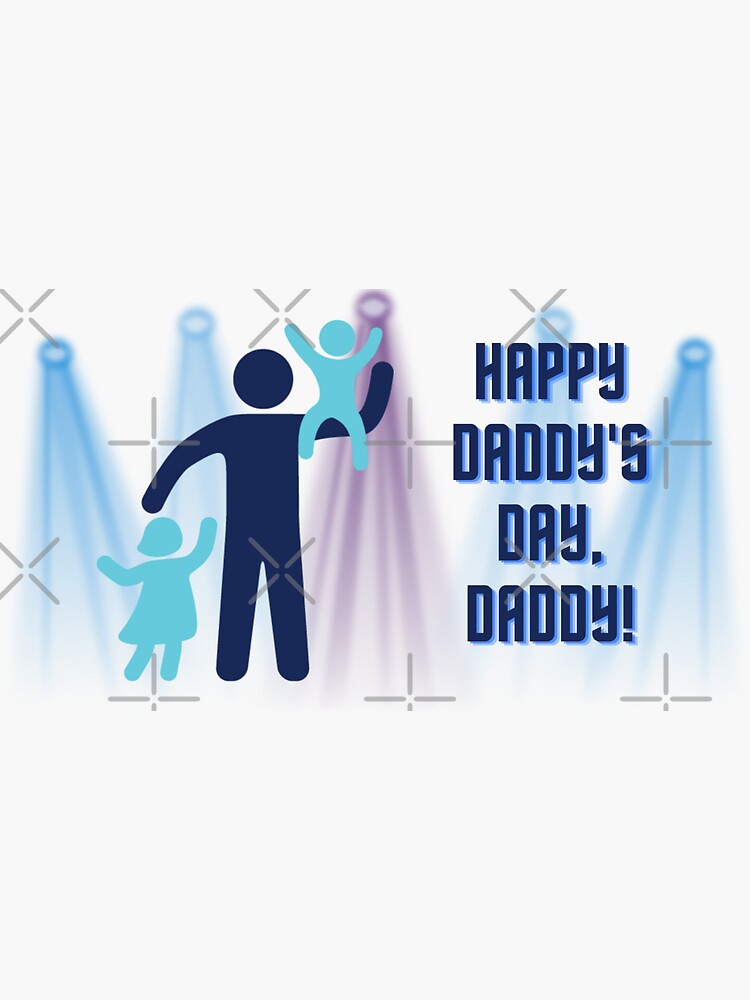 "HAPPY DADDY'S DAY" Sticker for Sale by QWEENFIESTY | Redbubble