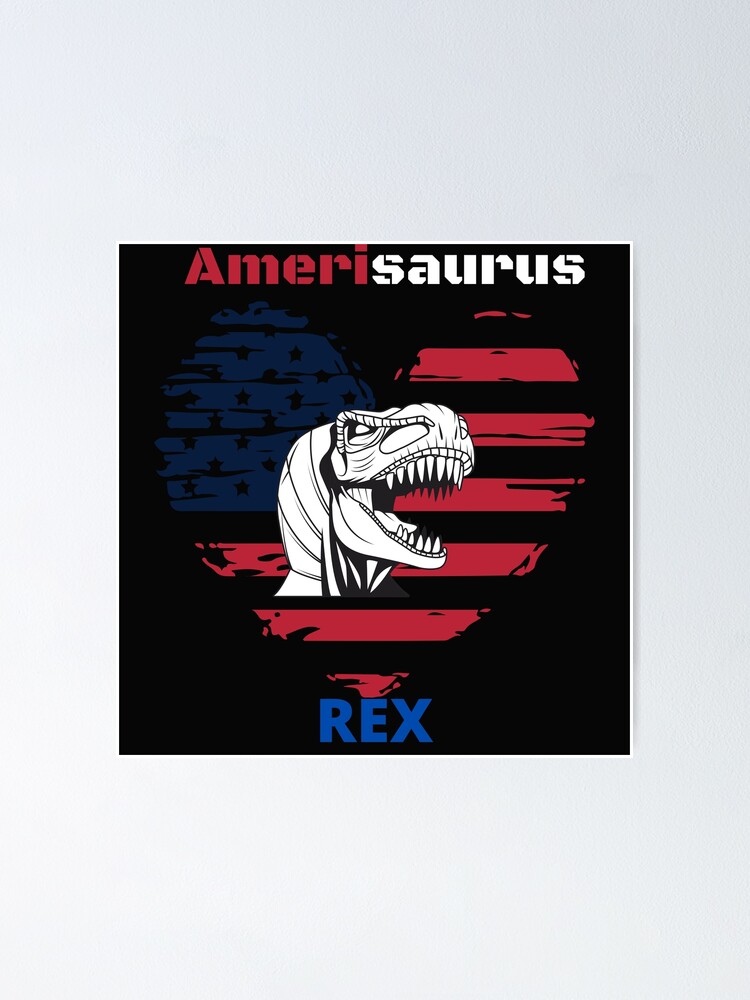 "Amerisaurus Rex" Poster for Sale by Georgy09 | Redbubble
