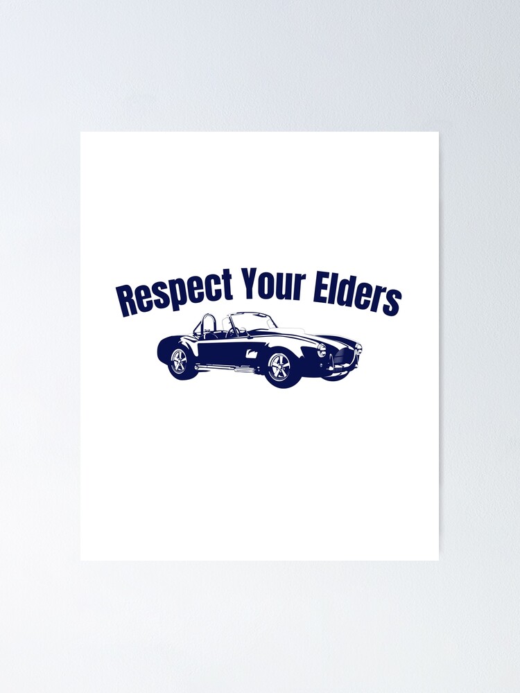 "Respect Your Elders Car Design" Poster for Sale by nateloewen | Redbubble