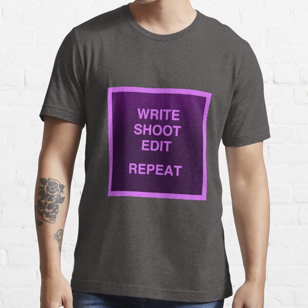 "Write shoot edit repeat // Filmmaking" T-shirt for Sale by Arthuss ...